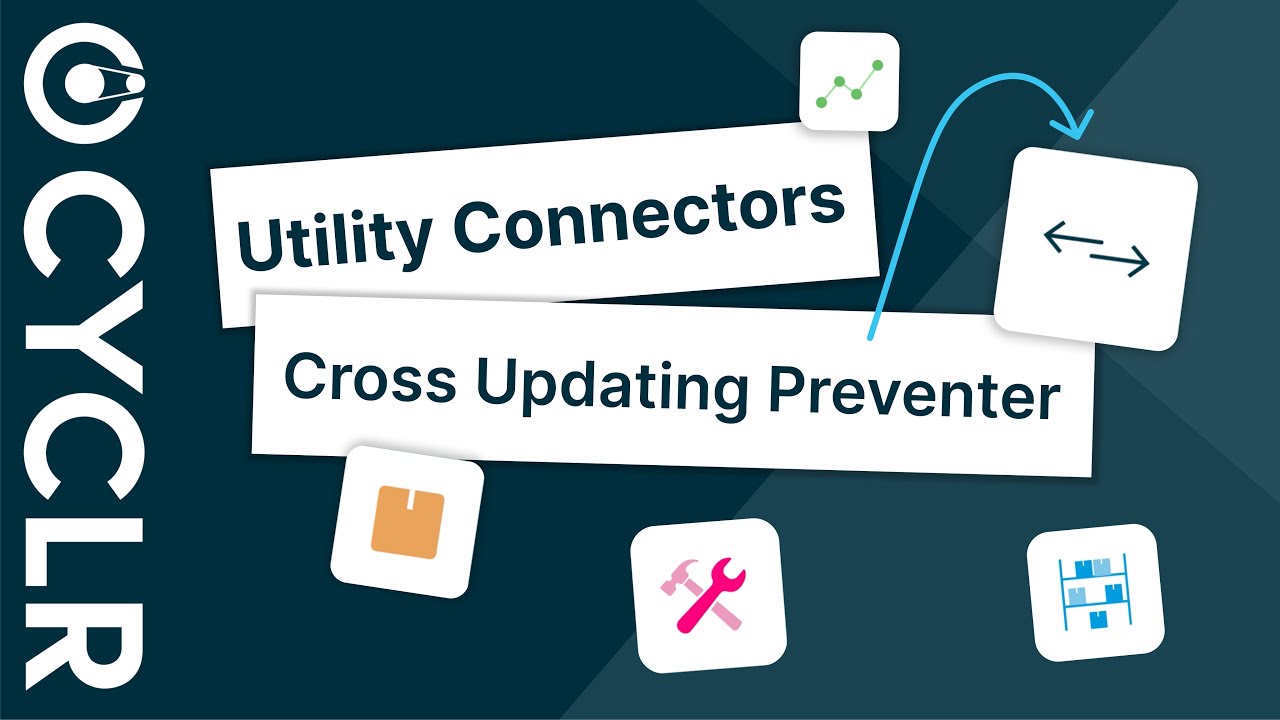 ENHANCE your integrations with powerful Utilities like CYCLR’S XUP Connector